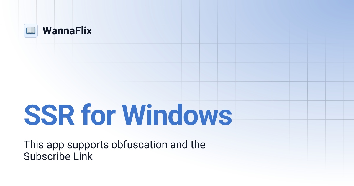 SSR for Windows | WannaFlix (中文简体） | WannaFlix