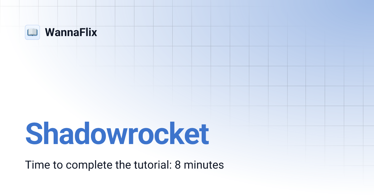 Shadowrocket | WannaFlix