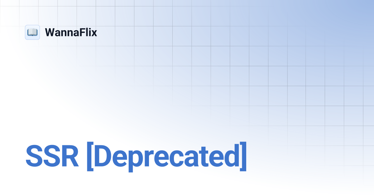 SSR [Deprecated] | WannaFlix