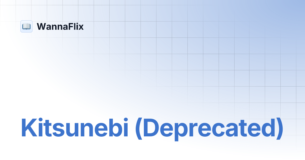Kitsunebi (Deprecated) | WannaFlix